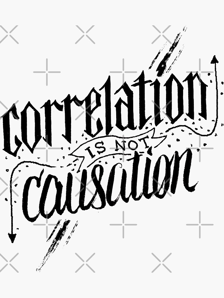 "Correlation Is Not Causation" Sticker for Sale by skollipsism | Redbubble