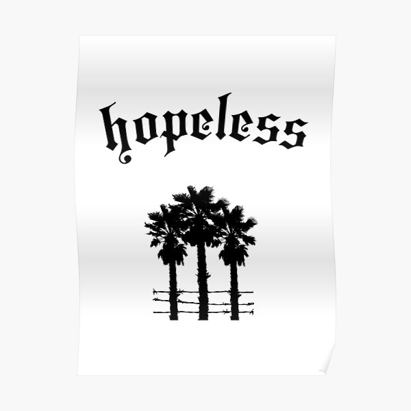 "hopeless" Poster by ifyoustay | Redbubble