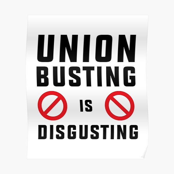 "union busting is disgusting" Poster for Sale by davinccidz | Redbubble