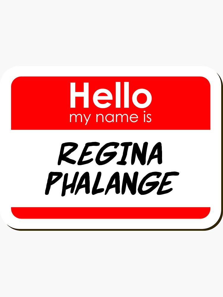 "Hello My Name Is Regina Phalange funny name tag" Sticker for Sale by ...