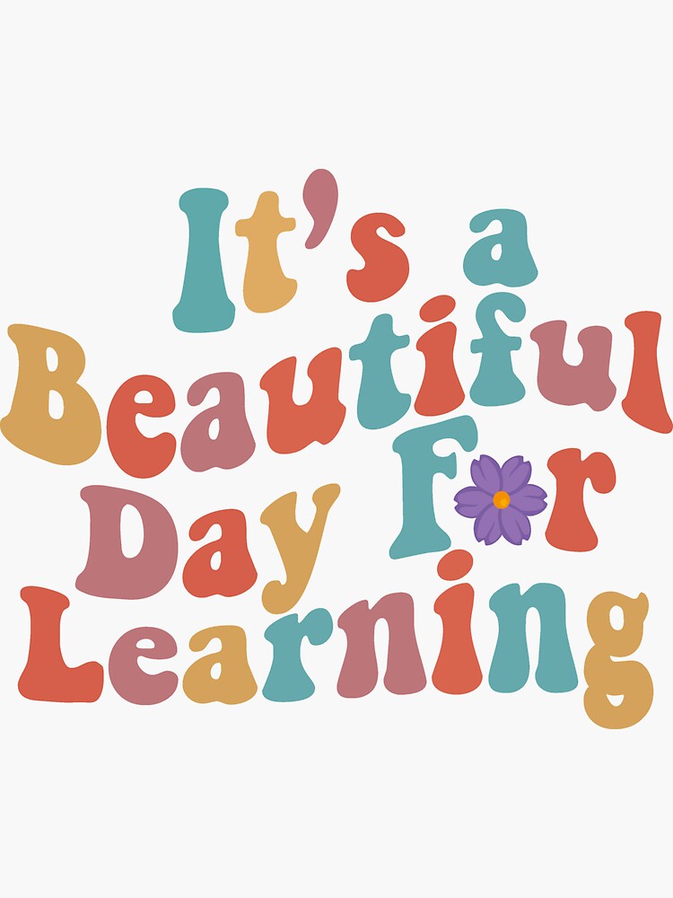 "Its A Beautiful Day For Learning" Sticker for Sale by HassaneGribi ...