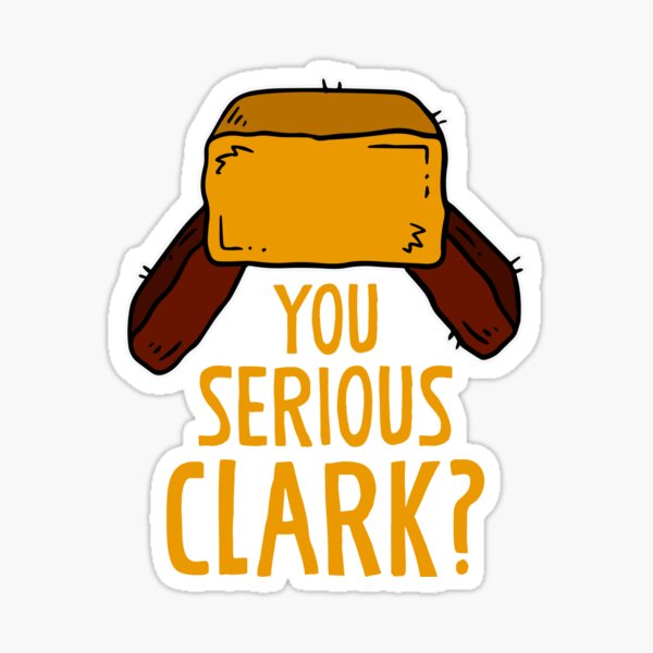"You Serious Clark?" Sticker for Sale by retrokingdom | Redbubble