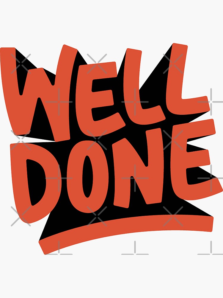 "Well Done Sticker, motivation feedback sticker" Sticker for Sale by ...