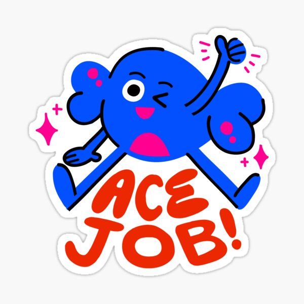 "Ace Job Sticker, motivation feedback sticker" Sticker for Sale by ...