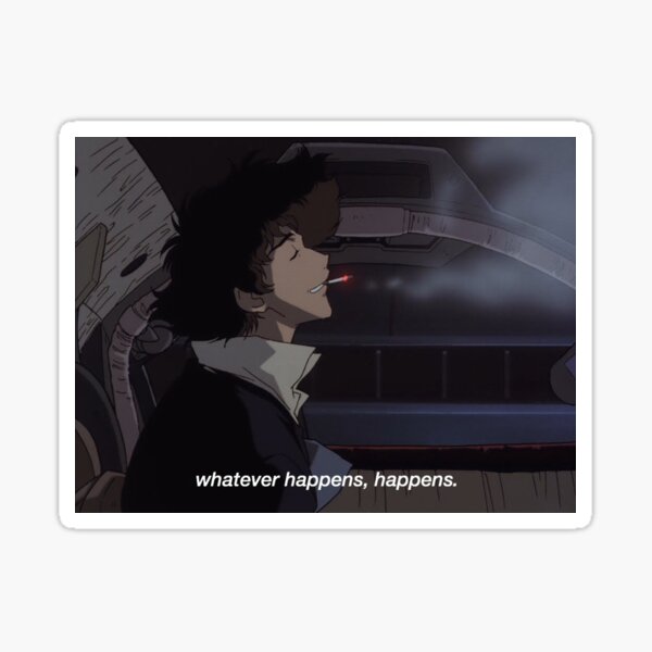 "Whatever happens, happens" Sticker for Sale by animesaiid | Redbubble