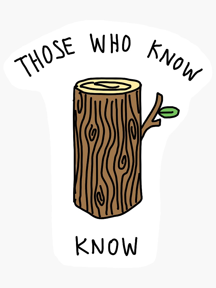 "Those Who Know, Know" Sticker for Sale by Johlesa Orm | Redbubble