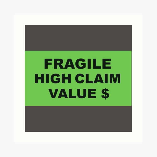 "FRAGILE HIGH CLAIM VALUE industrial style sign" Art Print for Sale by ...