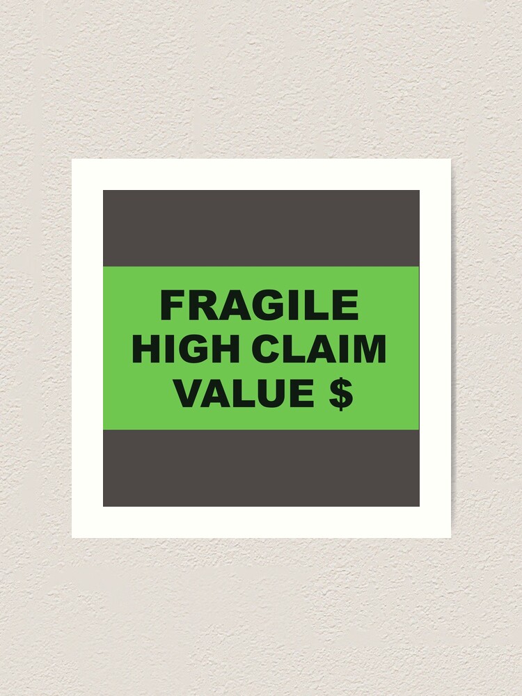 "FRAGILE HIGH CLAIM VALUE industrial style sign" Art Print for Sale by ...