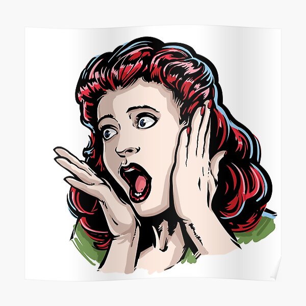 "Shocked Woman Screaming" Poster for Sale by chaoticrobot | Redbubble
