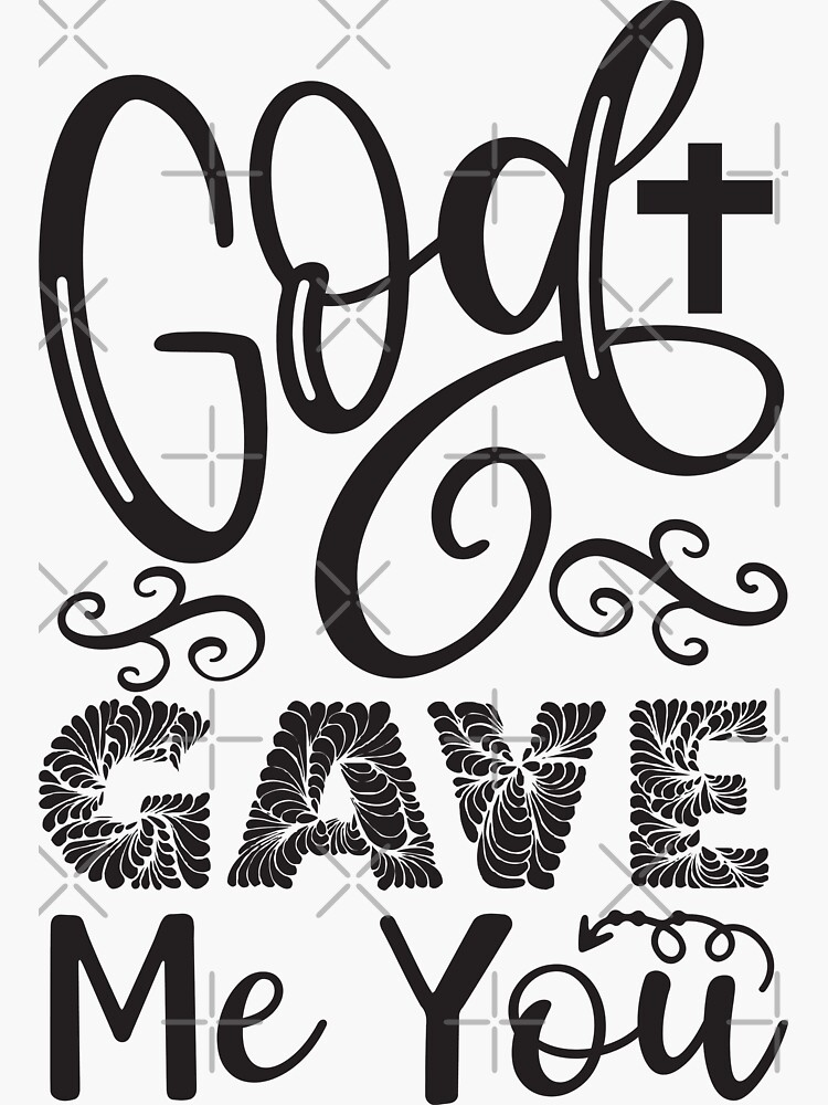 "God Gave Me You Bible Verse" Sticker for Sale by lordismyrock | Redbubble
