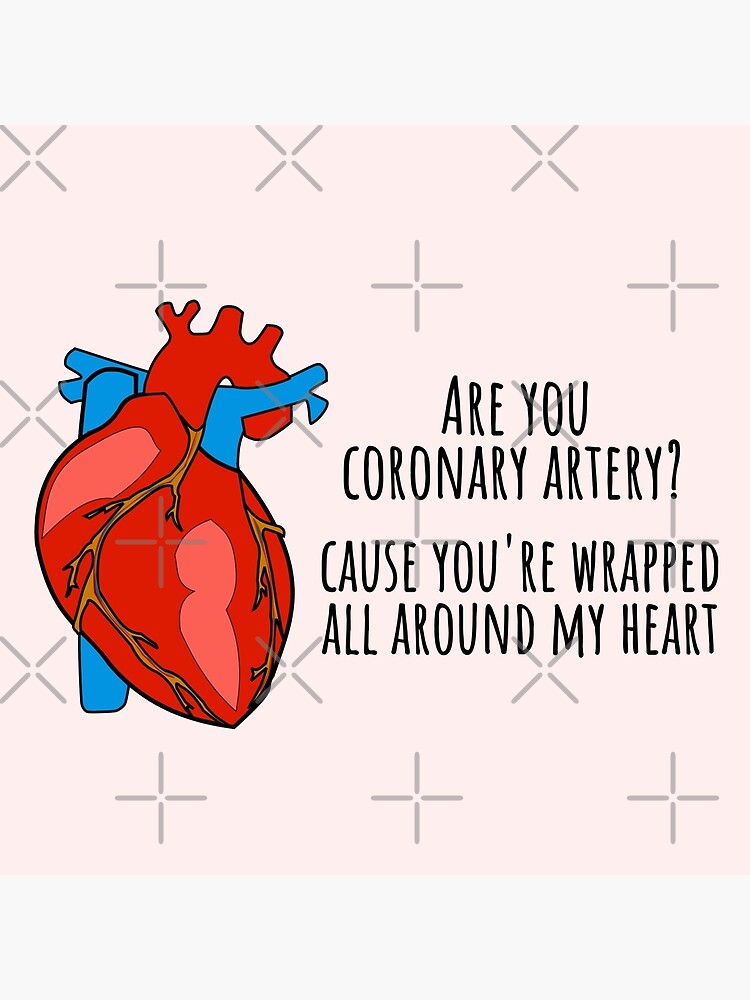 "Are you coronary artery? - Funny Medical Puns - Heart Cardiology ...