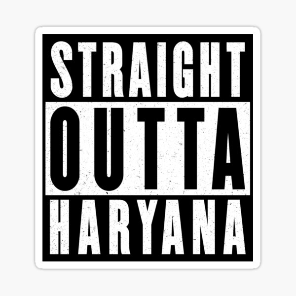 "Straight outta Haryana" Sticker for Sale by Trikav | Redbubble