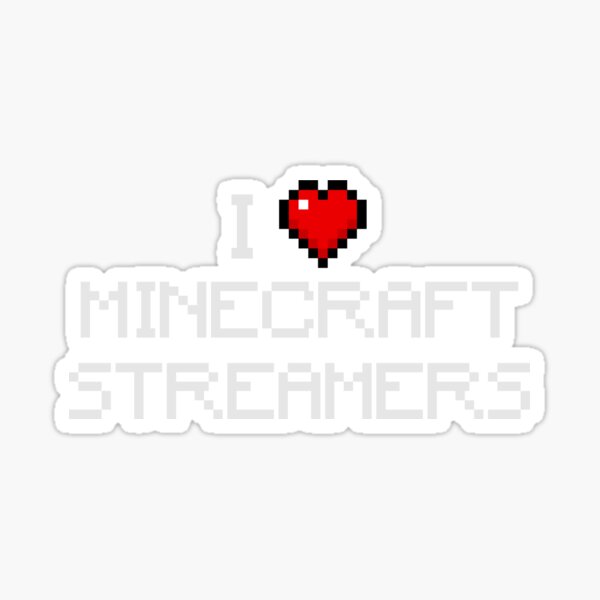 "I love Minecraft Streamers (White)" Sticker for Sale by Xione | Redbubble