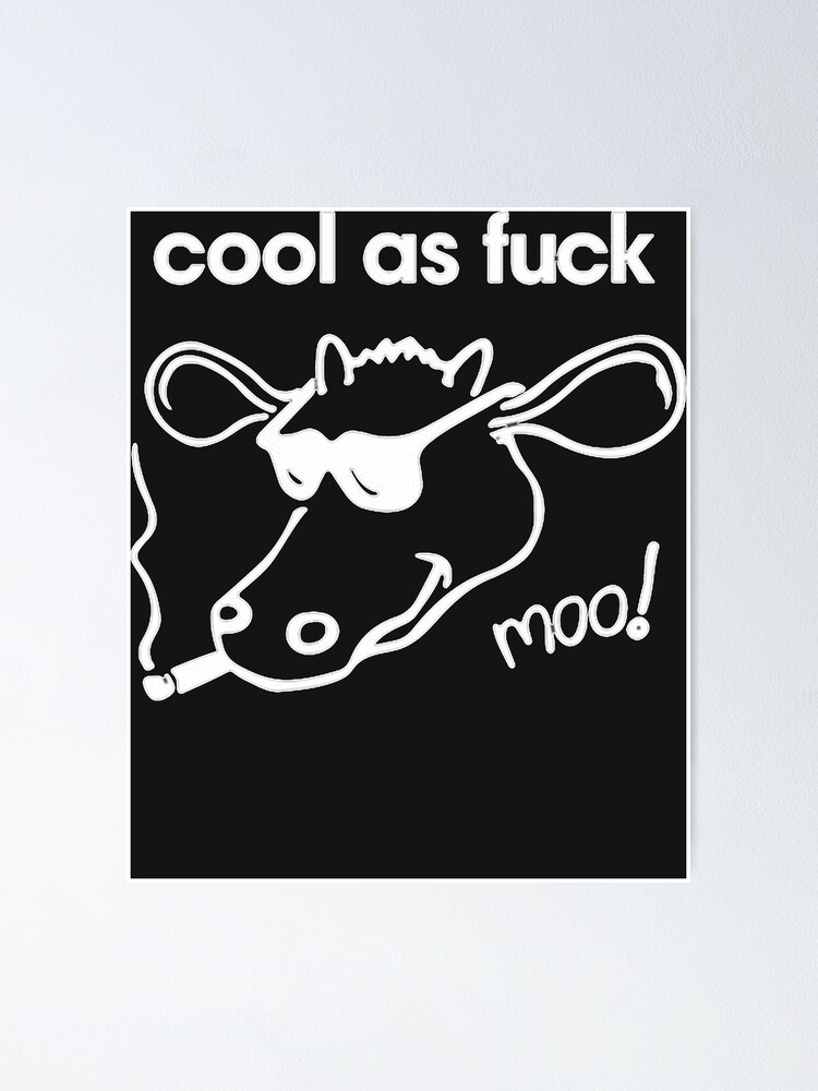 "as cool as moo" Poster for Sale by MELJOSEBASTIAN | Redbubble