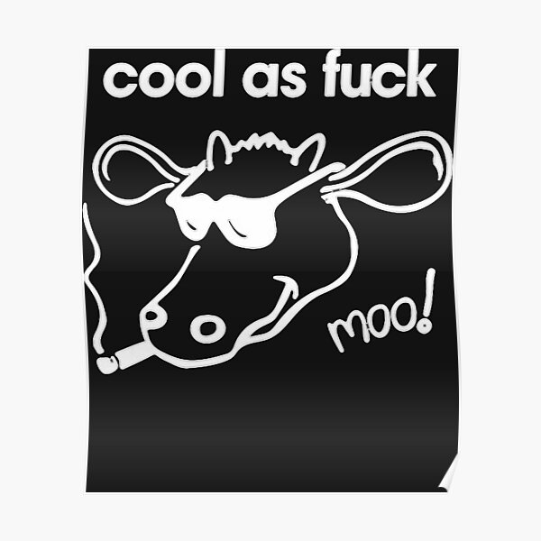 "as cool as moo" Poster for Sale by MELJOSEBASTIAN | Redbubble