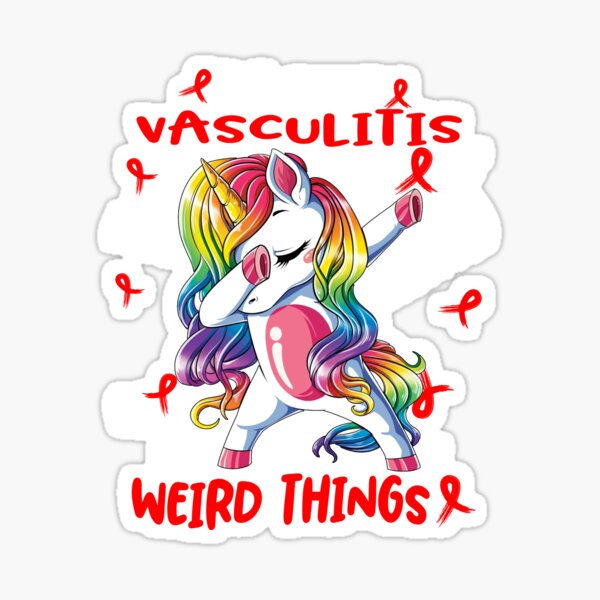 "Vasculitis Awareness Funny I have Vasculitis i'm allowed to do Weird ...