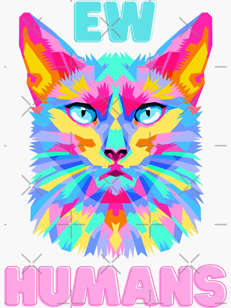 "Ew Humans" Sticker for Sale by MadPinkBlossom | Redbubble