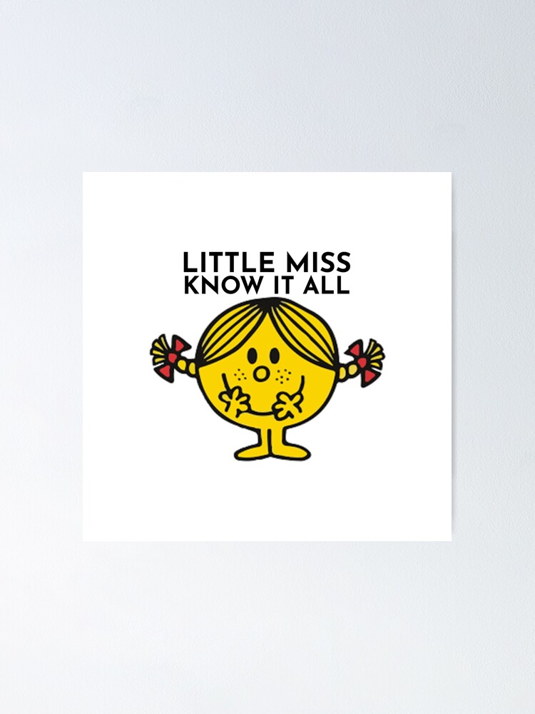 "Little Miss Know It All" Poster for Sale by BoldNFresh | Redbubble