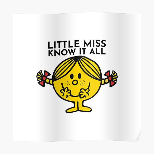 "Little Miss Know It All" Poster for Sale by BoldNFresh | Redbubble