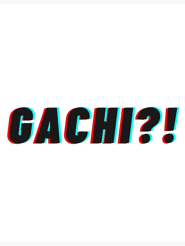 "GACHI?!" Poster for Sale by Risumu | Redbubble