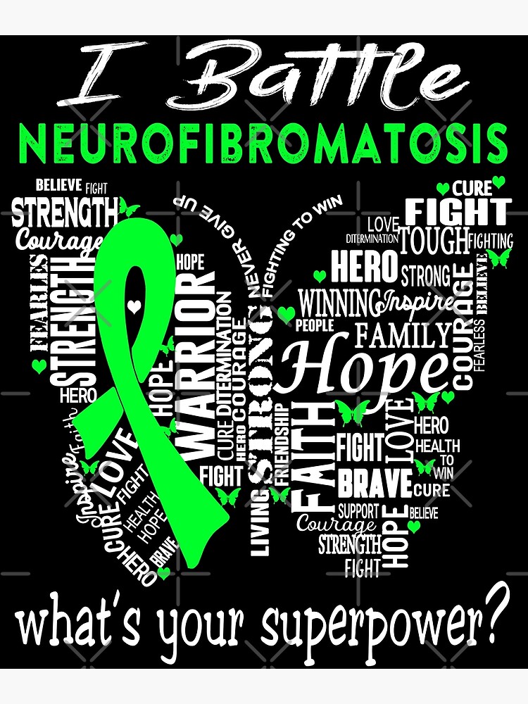 "Neurofibromatosis Warrior - I Battle Neurofibromatosis What is your ...