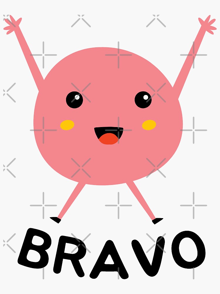 "BRAVO Sticker, motivation feedback sticker" Sticker for Sale by ...