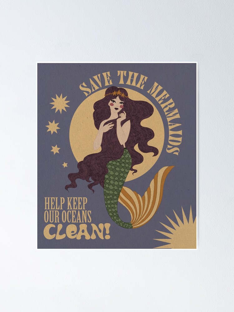 "Save The Mermaids" Poster for Sale by orangebloss0m | Redbubble