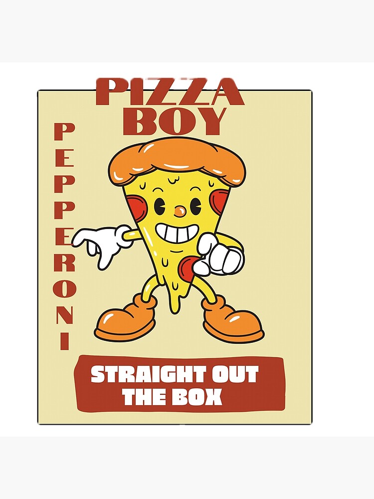"Pizza Boy Straight Out The Box" Poster for Sale by joieraw | Redbubble