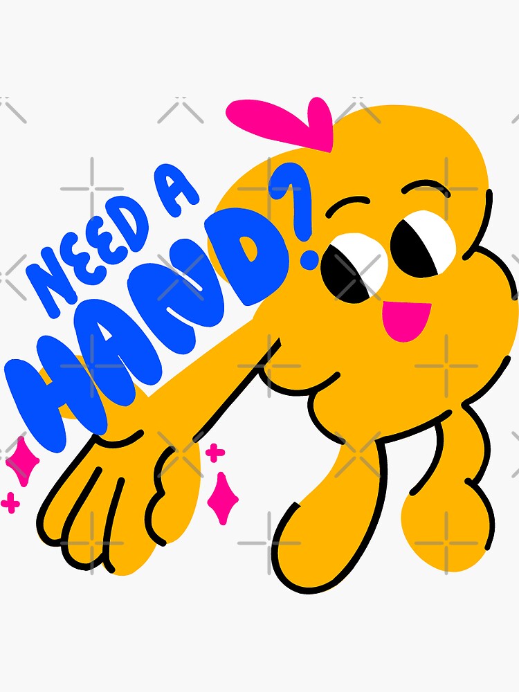 "NEED A HAND! STICKER, motivation feedback sticker" Sticker for Sale by ...