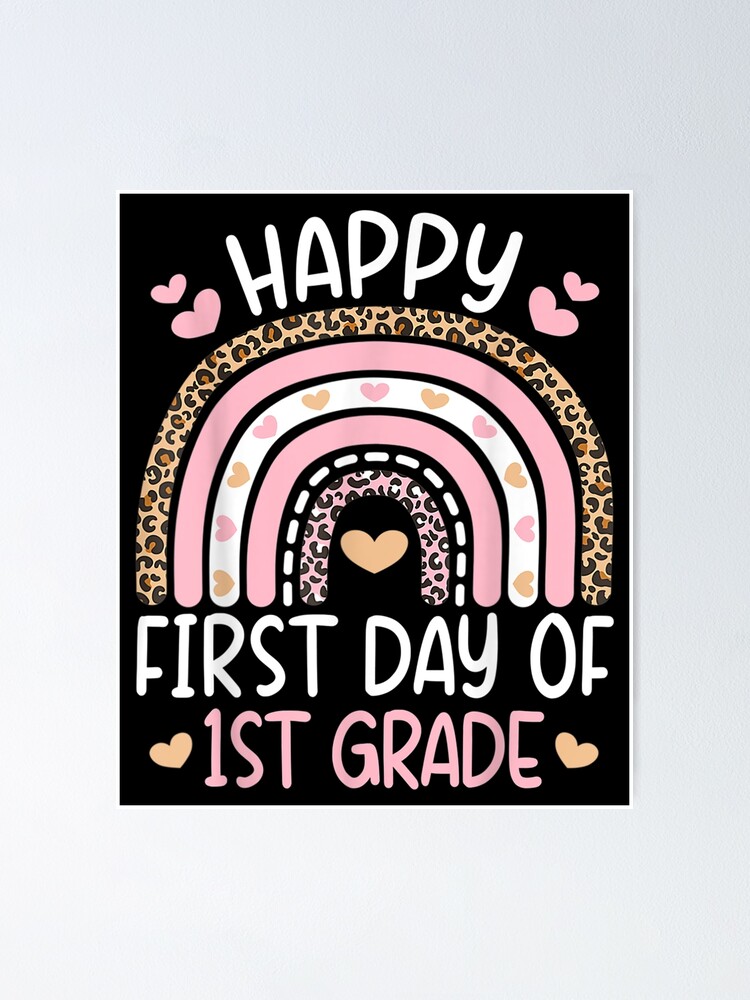 "Back To School Rainbow Happy First Day Of 1st Grade " Poster for Sale ...