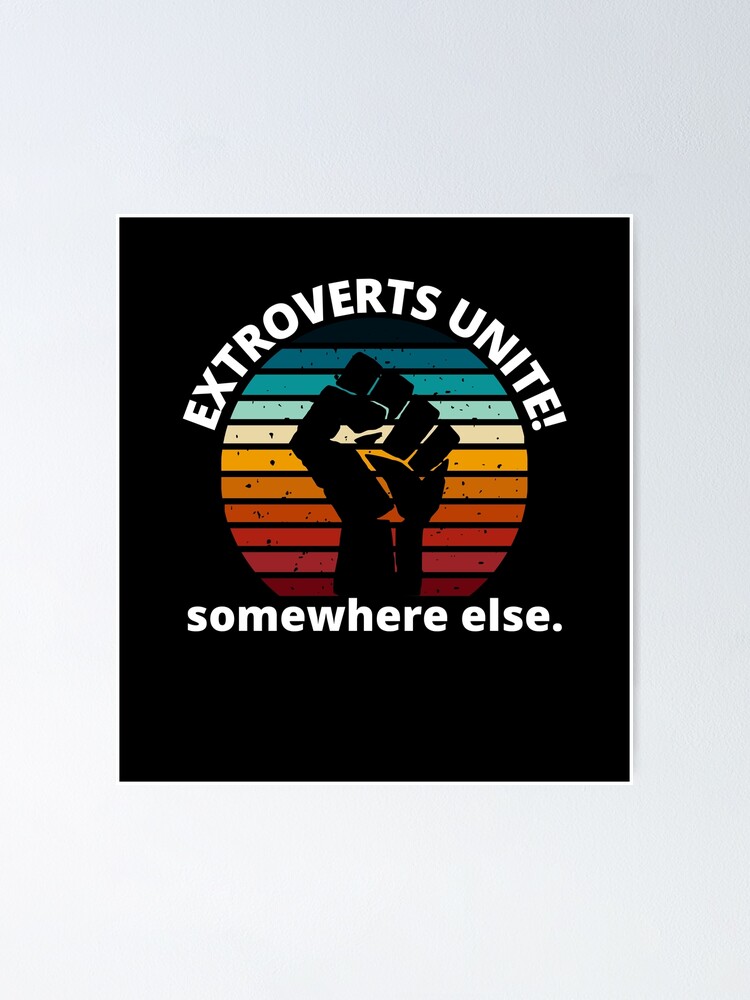 "Extroverts unite retro sunset (white on black)" Poster for Sale by ...