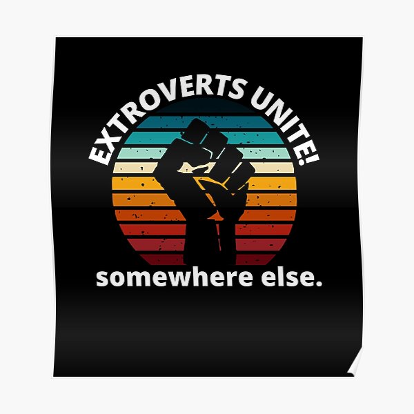 "Extroverts unite retro sunset (white on black)" Poster for Sale by ...