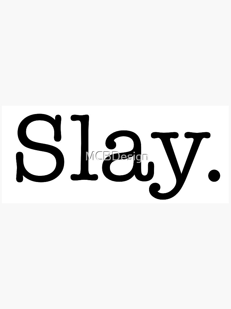 "Slay" Sticker for Sale by MCBDesign | Redbubble