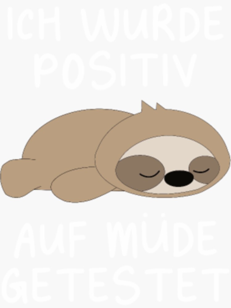 "Sloth Tested Positive For Tired Asleep" Sticker for Sale by Treysnaue ...