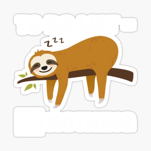 "Sloth Tired Sleeping Sloth to Do List" Sticker for Sale by Treysnaue ...