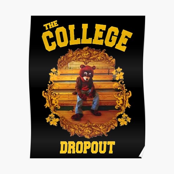 "The college dropout album" Poster for Sale by AnabelWentworth | Redbubble
