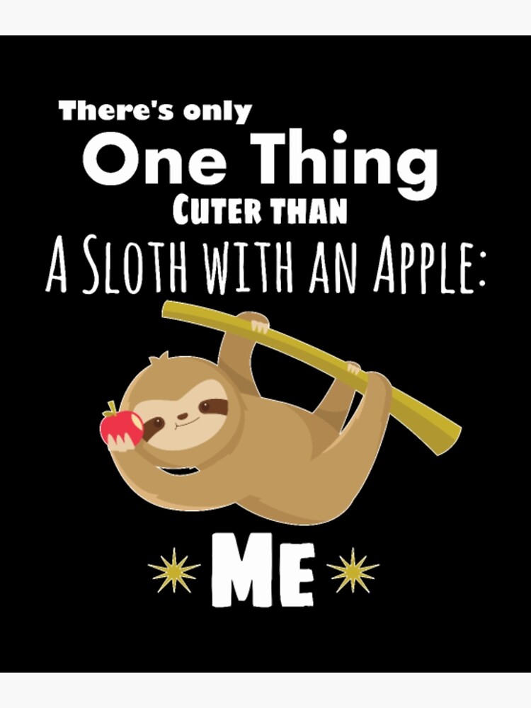"Cute Sloth for Girls who Love Sloths" Poster for Sale by bewoodpl ...