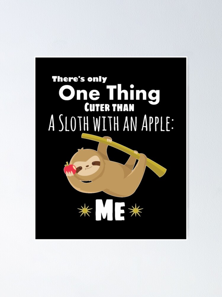 "Cute Sloth for Girls who Love Sloths" Poster for Sale by bewoodpl ...