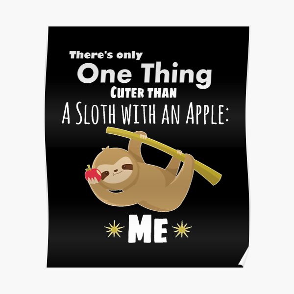 "Cute Sloth for Girls who Love Sloths" Poster for Sale by bewoodpl ...