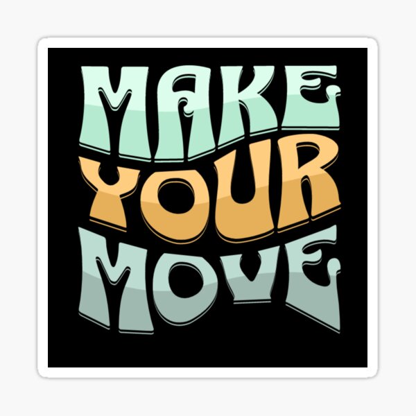 "Make your move" Sticker for Sale by lovershirts | Redbubble