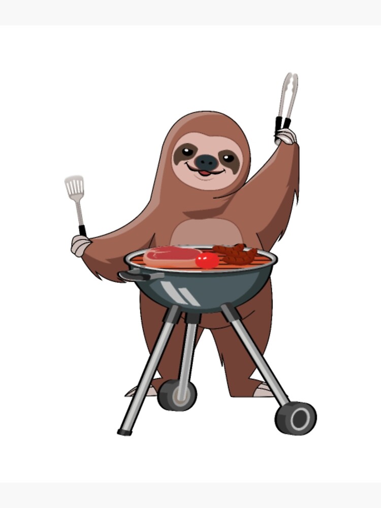 "Cute Sloth Lazy BBQ Grilling Sloth Statement Chill" Poster for Sale by ...