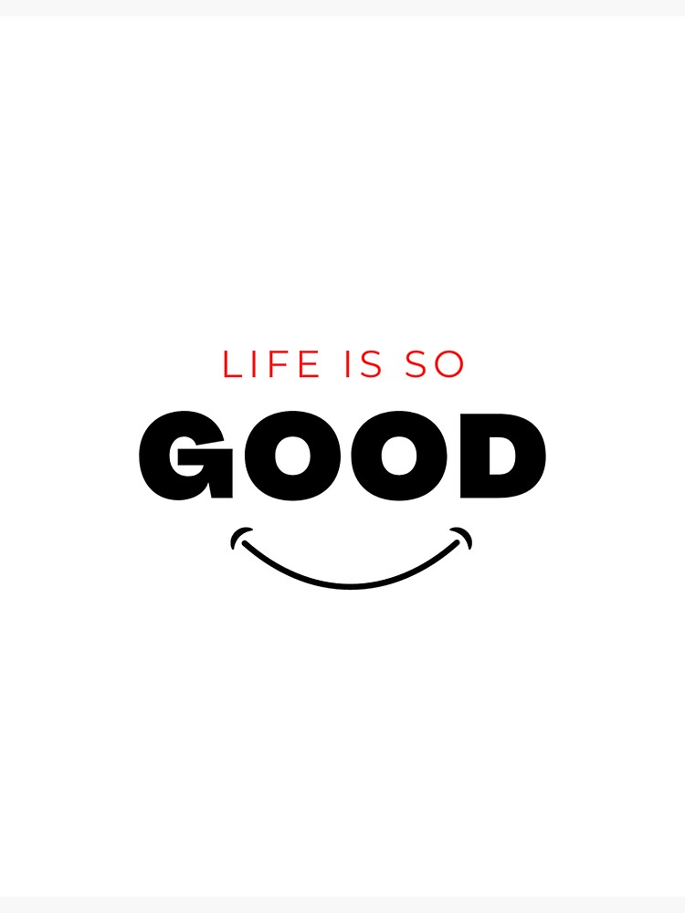 "LIfe is so Good" Sticker for Sale by dinuka2 | Redbubble