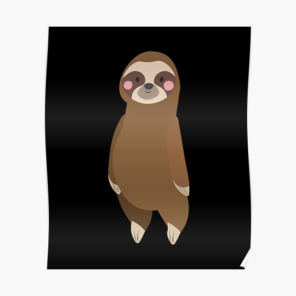 "cute sloth" Poster for Sale by Stood | Redbubble