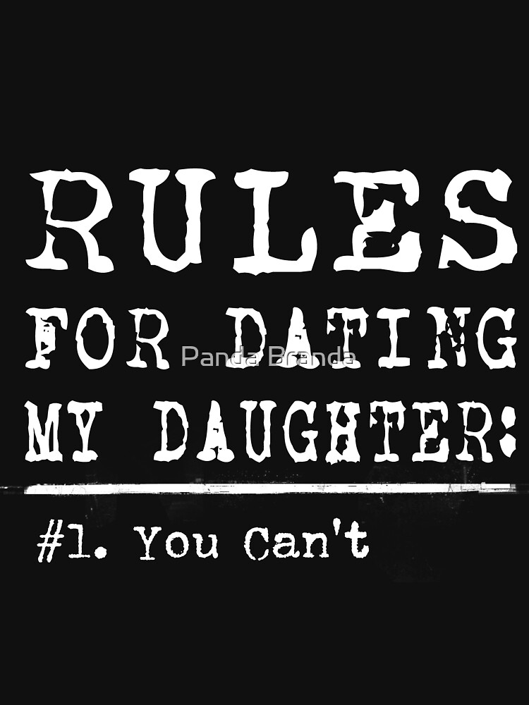 Rules For Dating My Daughter Art Design T Shirt For Sale By