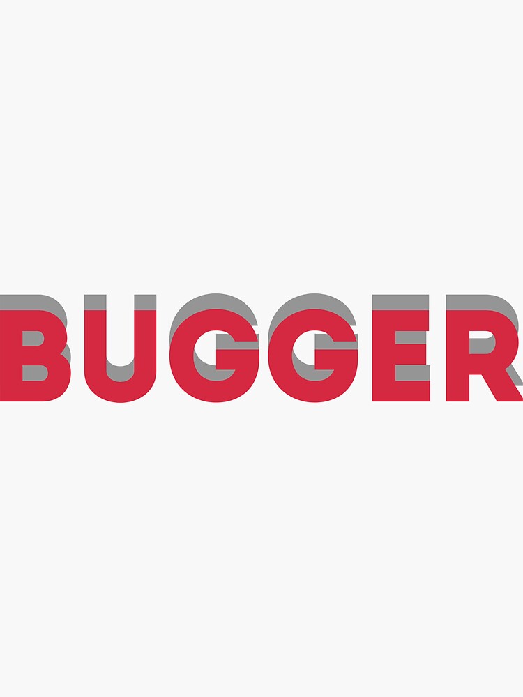 "Bugger" Sticker for Sale by festivalworld | Redbubble