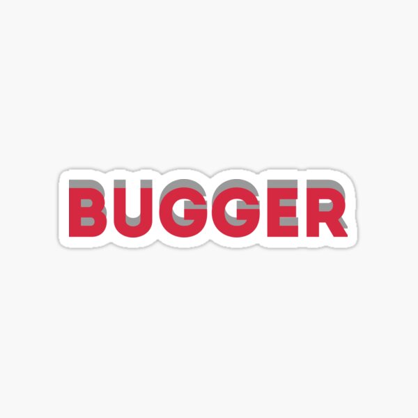 "Bugger" Sticker for Sale by festivalworld | Redbubble
