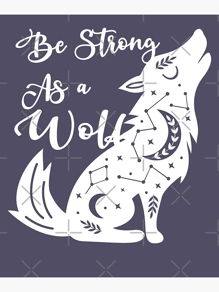 " Be Strong As A Wolf Romantic,Wolf drawing for girl" Poster for Sale ...