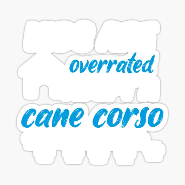 "kids are overrated adopt a cane corso" Sticker for Sale by ...