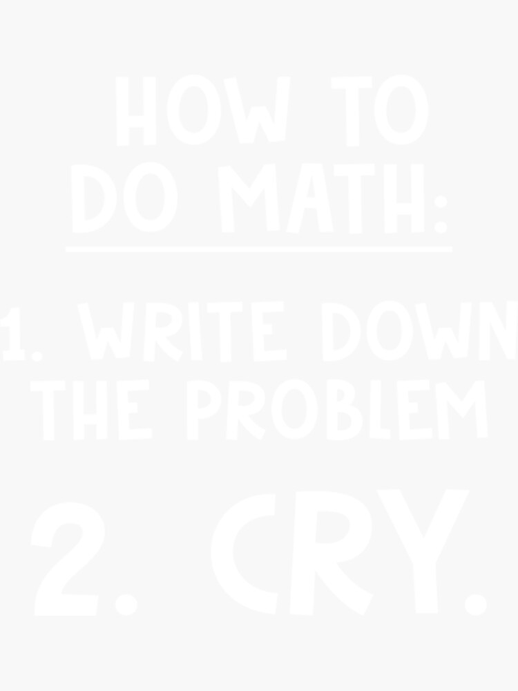 "Meme How To Do Math Cry 2022" Sticker for Sale by StephanHirsch ...