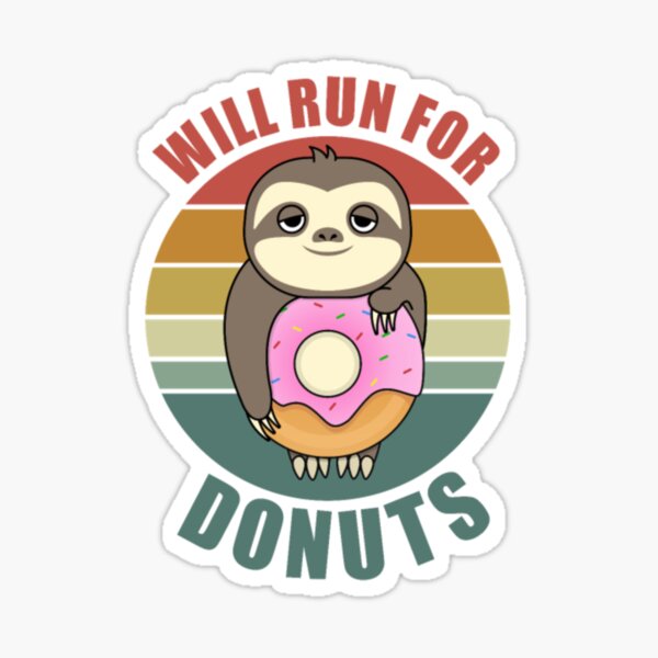 "This Sloth Will Run For Donuts" Sticker for Sale by Leghgote | Redbubble